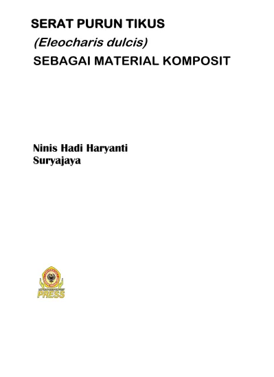 SERAT PURUN TIKUS. (Eleocharis dulcis) SEBAGAI MATERIAL KOMPOSIT. Ninis ...