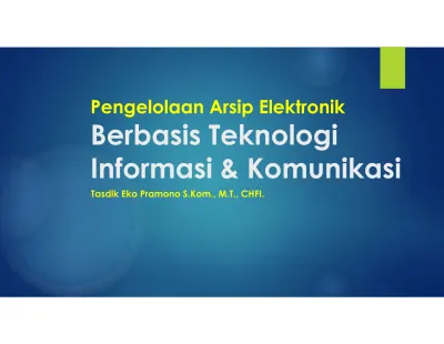 Pengelolaan Arsip Elektronik. Berbasis Teknologi Informasi & Komunikasi ...